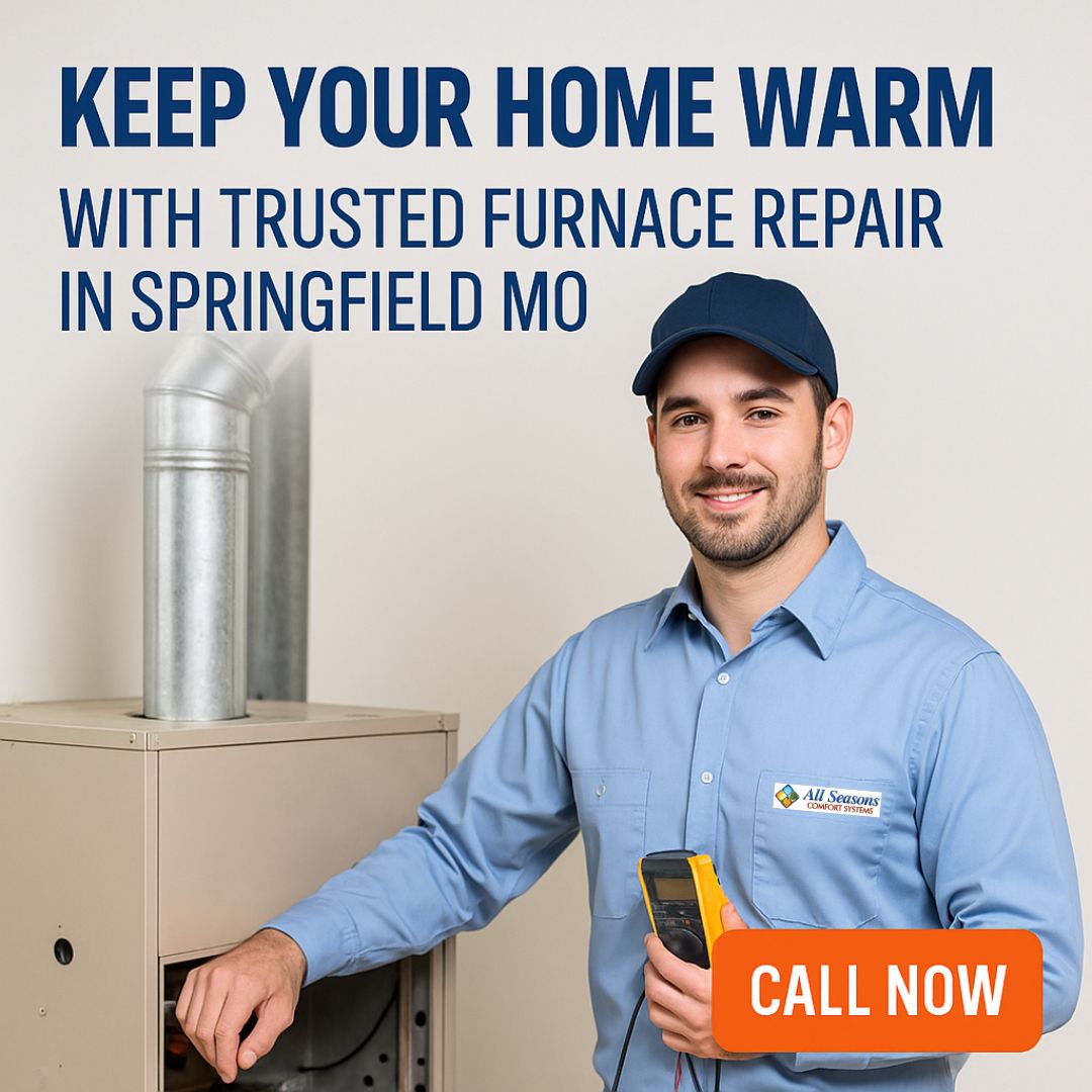 Furnace Repair Springfield MO | All Seasons Comfort Systems
